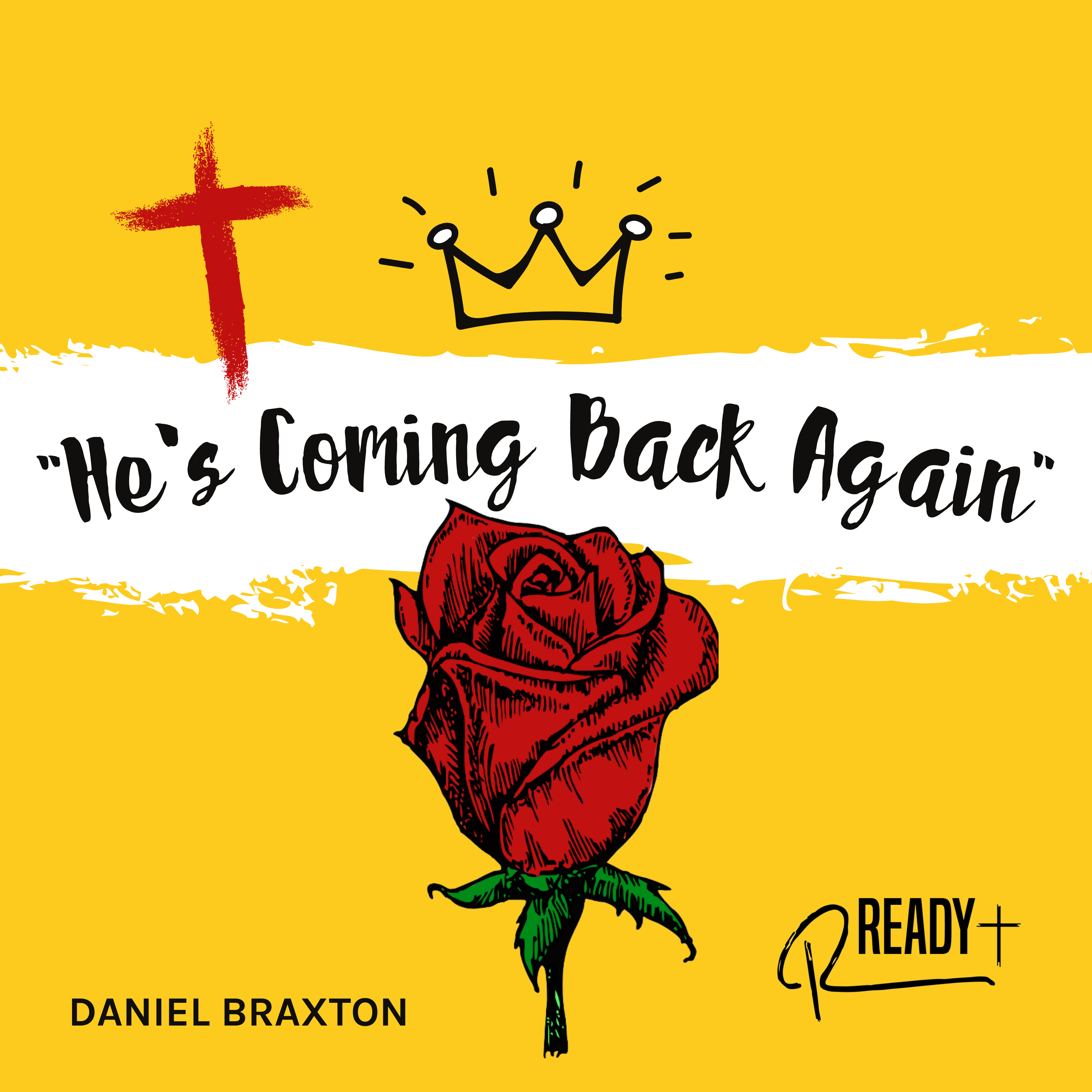 HE’S COMING BACK AGAIN – READY® TM